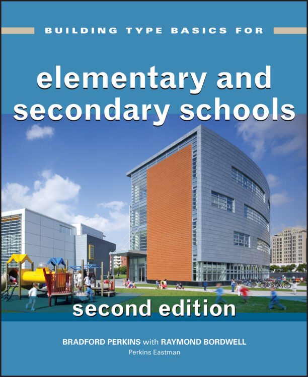 Building Type Basics for Elementary and Secondary Schools, 2nd Edition ...